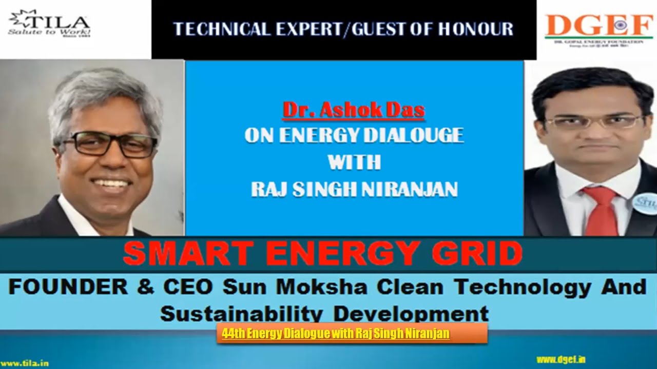 Smart Energy Grid - Dr Ashok K Das, Founder, SunMoksha Clean Technology & Sustainable ...