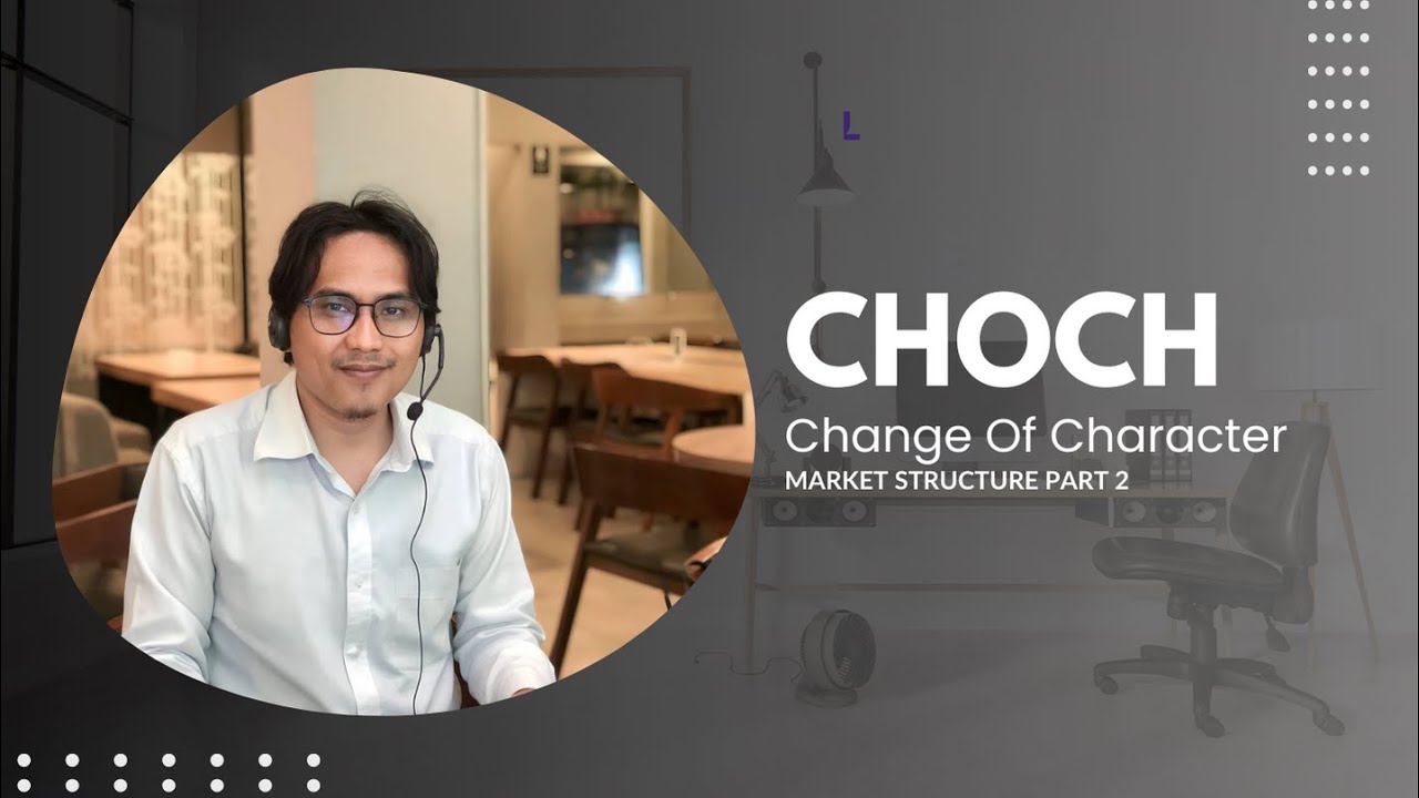MARKET STRUCTURE PART II : Change Of Character (CHoCH) - YouTube