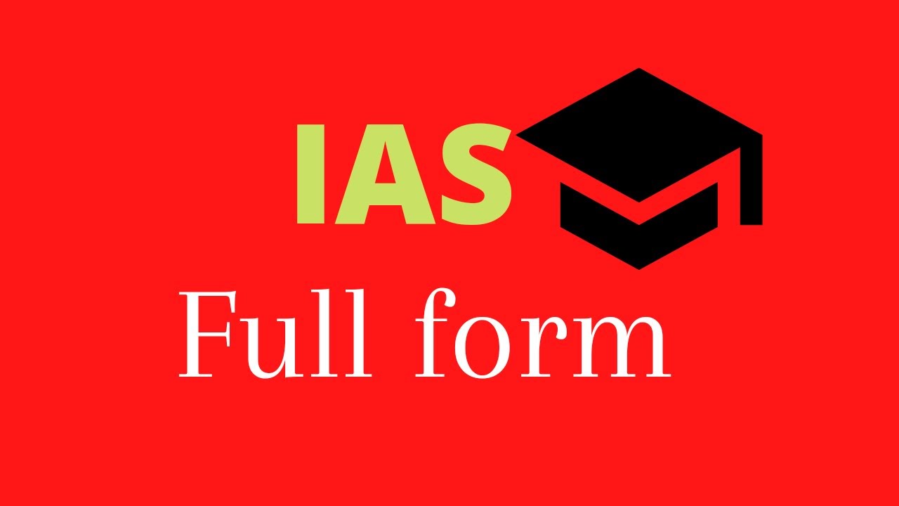 IAS Full Form In English In Detail YouTube