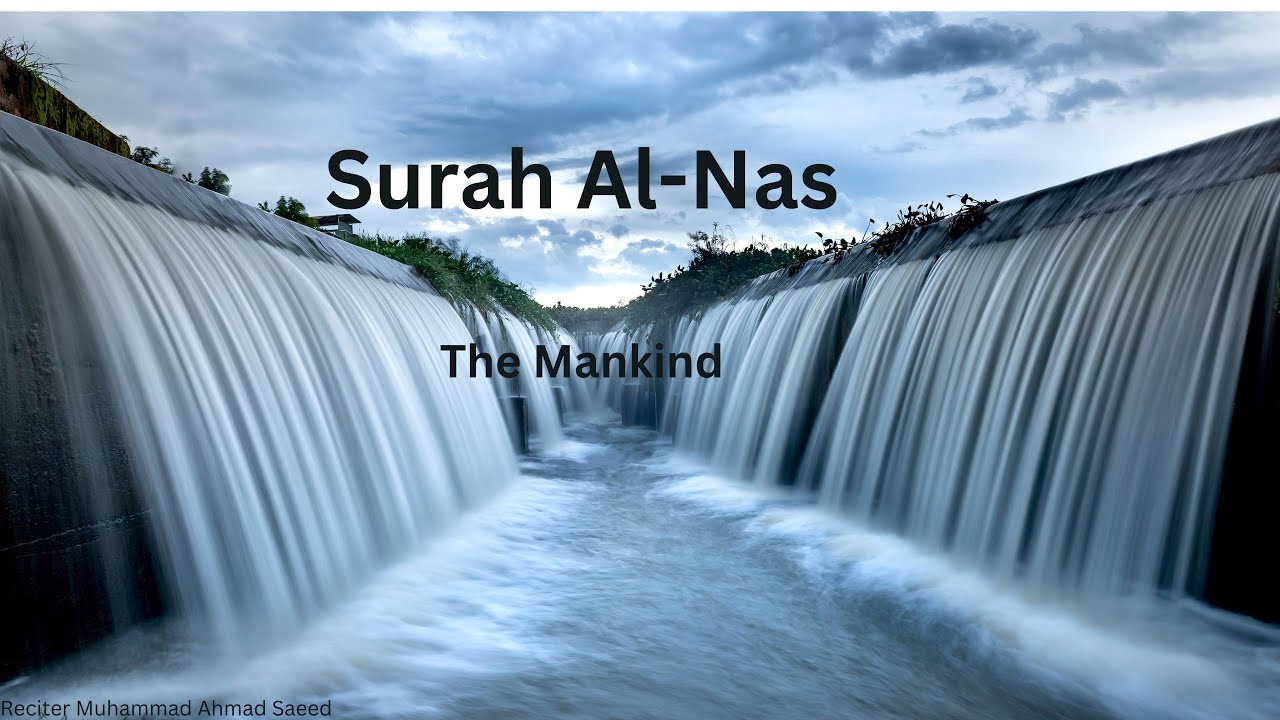 The recetation of surah Al- Nass from Hafiz Ahmed saeed - YouTube