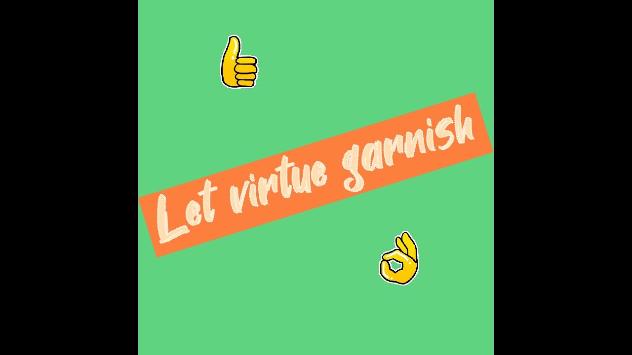 LET VIRTUE GARNISH BY: Miss Trixie Love Montero SDA - YouTube