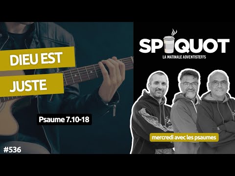 SpiQuot #536 - Prie avec les psaumes / Dieu est juste | Ps 7.10-18 ...