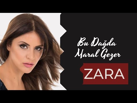 Zara Bu Dağda Maral Gezer
