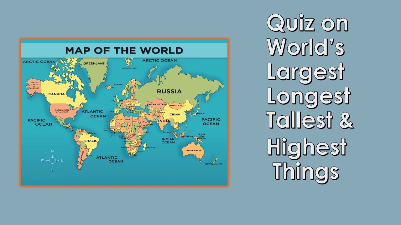 Quiz on World's Largest, Longest & Highest things - YouTube