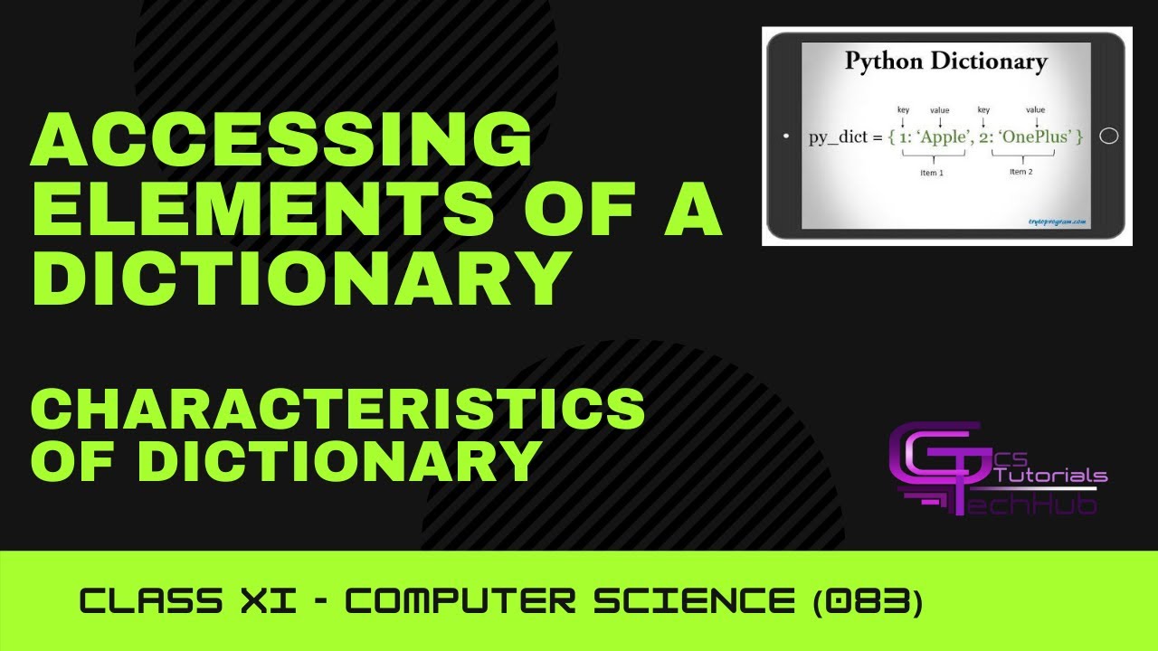CLASS XI ACCESSING ELEMENTS CHARACTERISTICS DICTIONARIES IN PYTHON CLASS XI ACCESSING ELEMENTS CHARACTERISTICS DICTIONARIES IN PYTHON