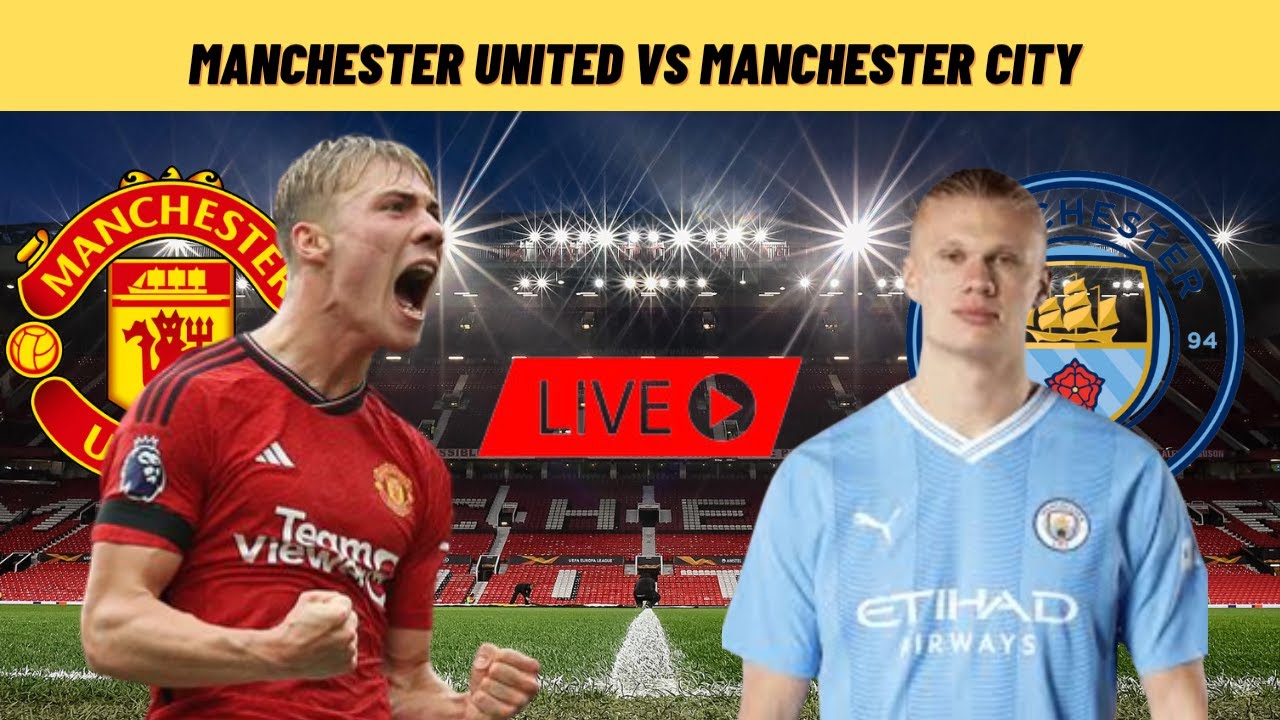 Manchester United Vs Manchester City Live - YouTube