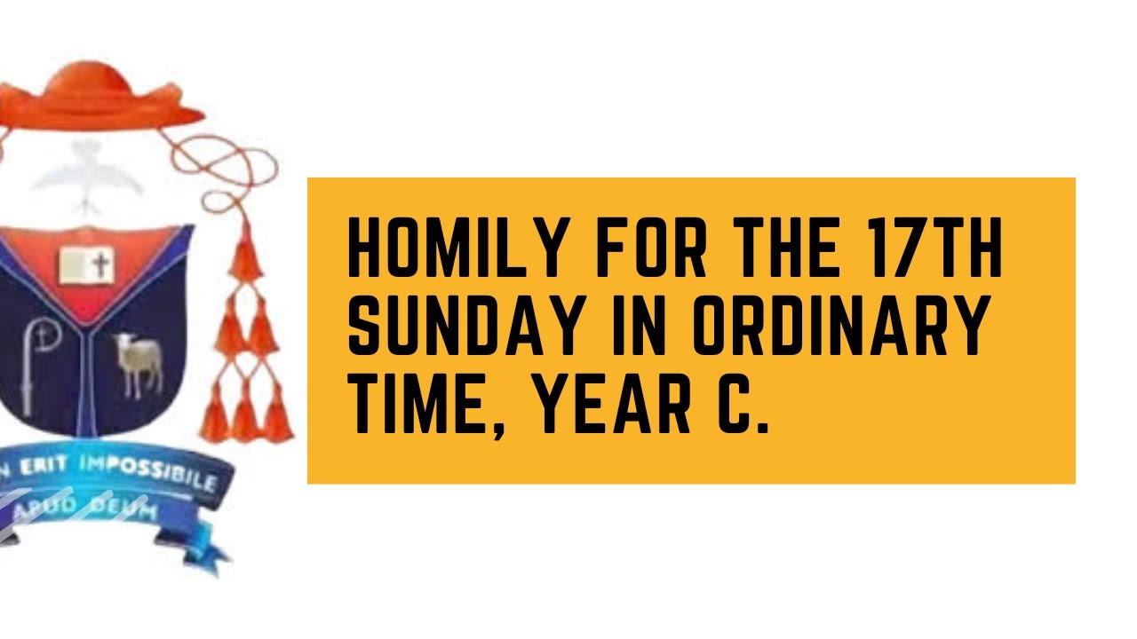 Homily for 17th Sunday in Ordinary Time, Year C - YouTube