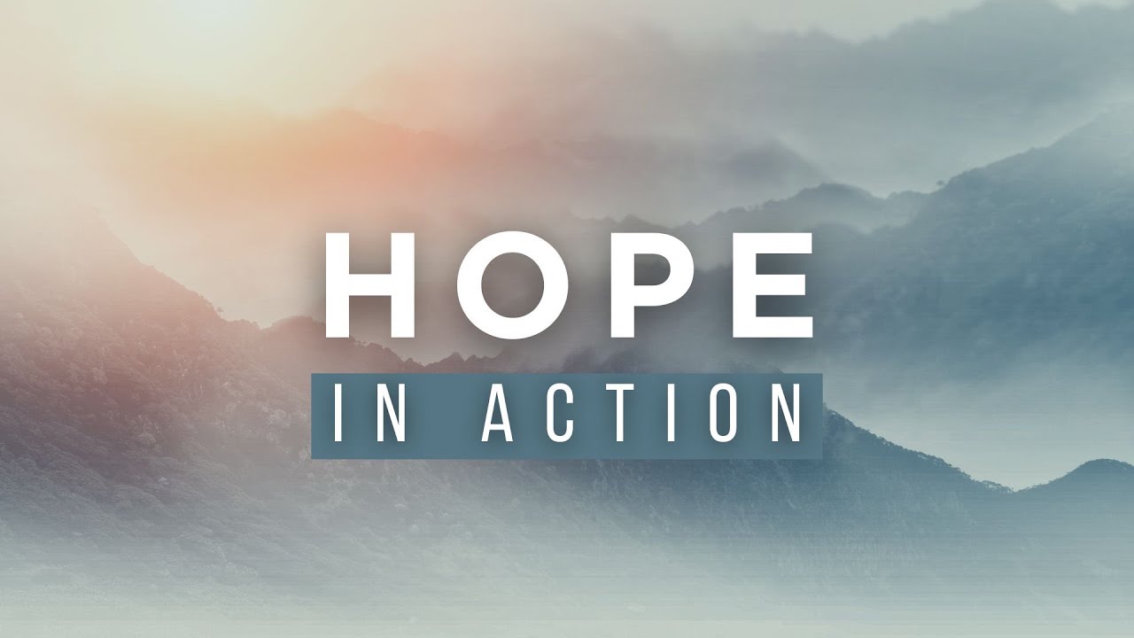 HOPE IN ACTION: Walk in Faith Not Fear - YouTube