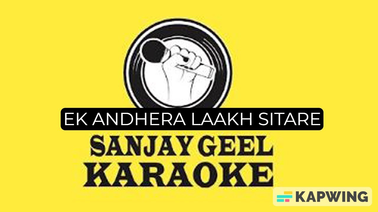 EK ANDHERA LAAKH SITARE EK NIRASHA LAAKH SAHARE KARAOKE WITH LYRICS ...