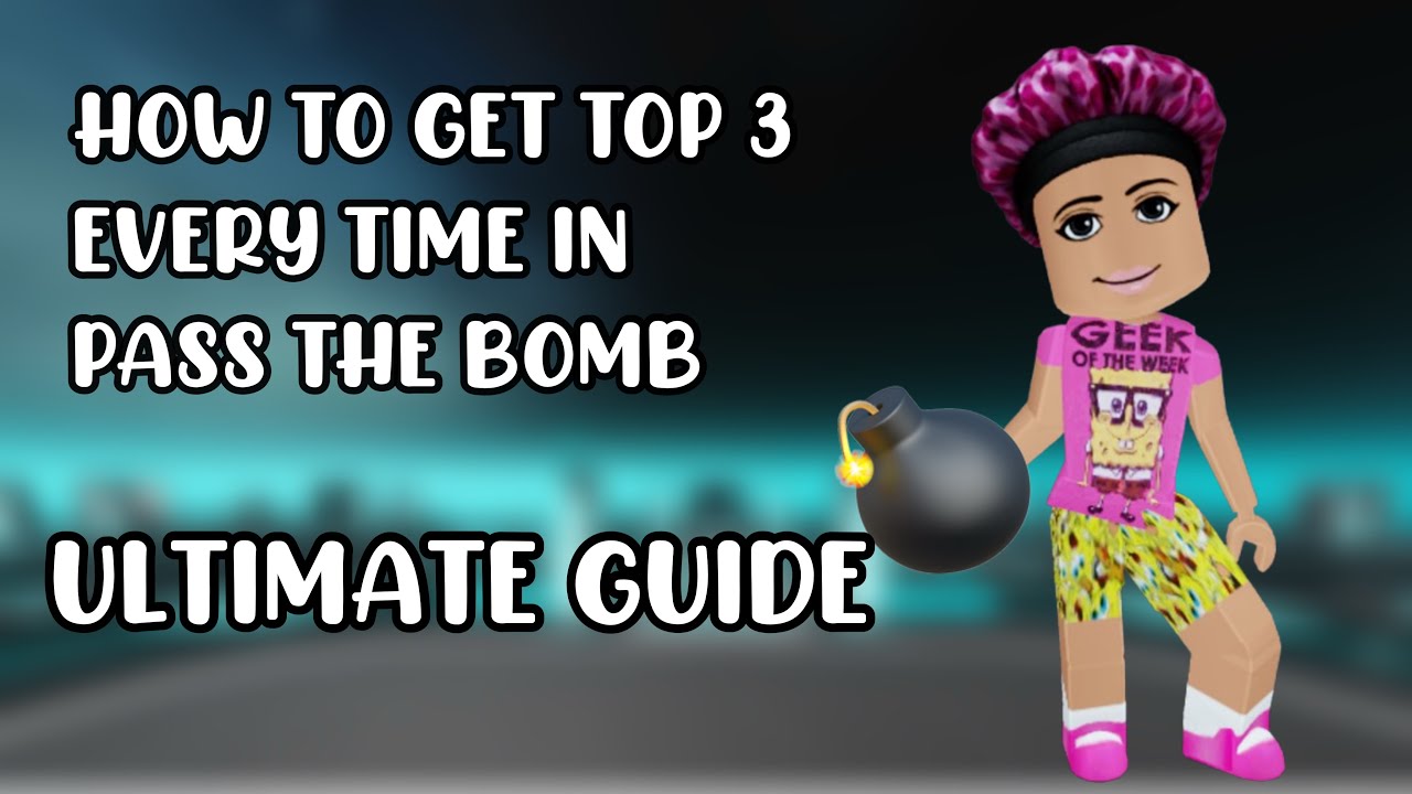 HOW TO GET TOP 3 EVERY TIME IN PASS THE BOMB ROBLOX (ULTIMATE GUIDE ...