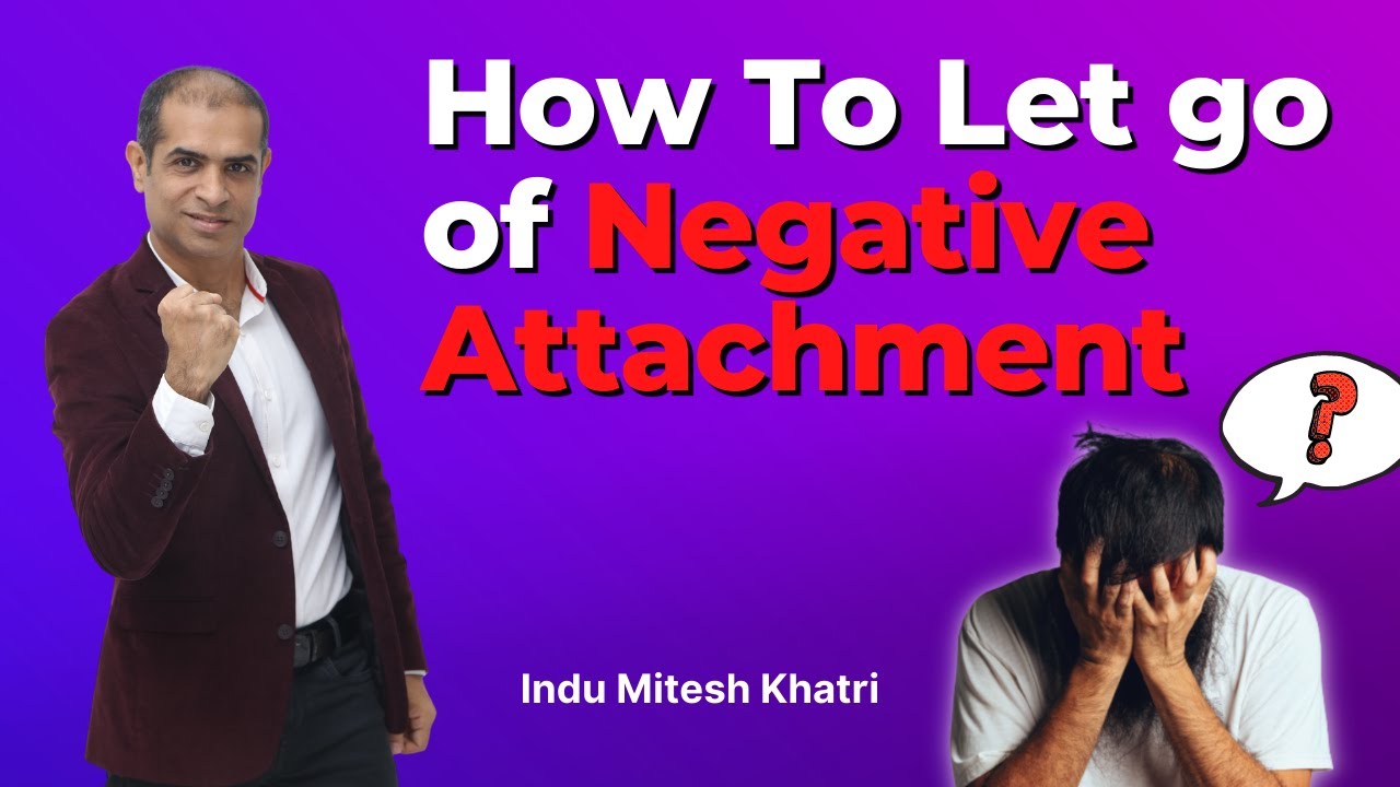 Let Go Of Negative Attachment | Anxiety, Stress, Overthink & Depression ...
