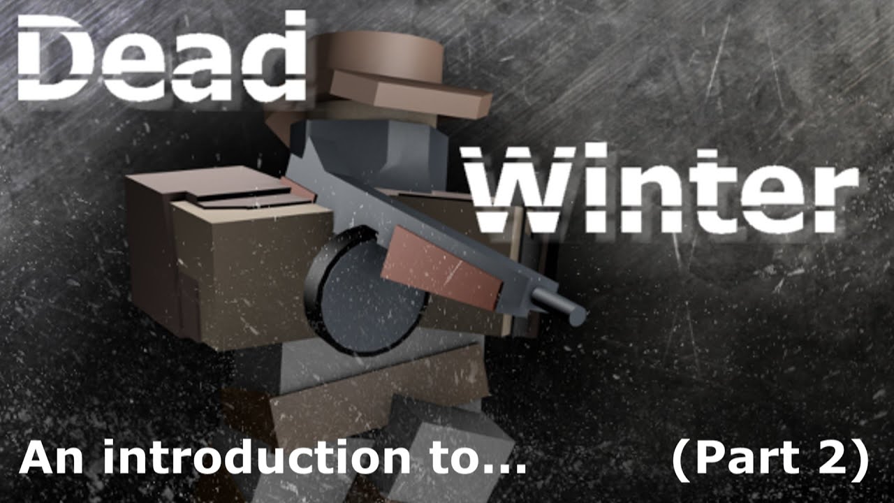 An Introduction to Dead Winter (Part 2) - YouTube