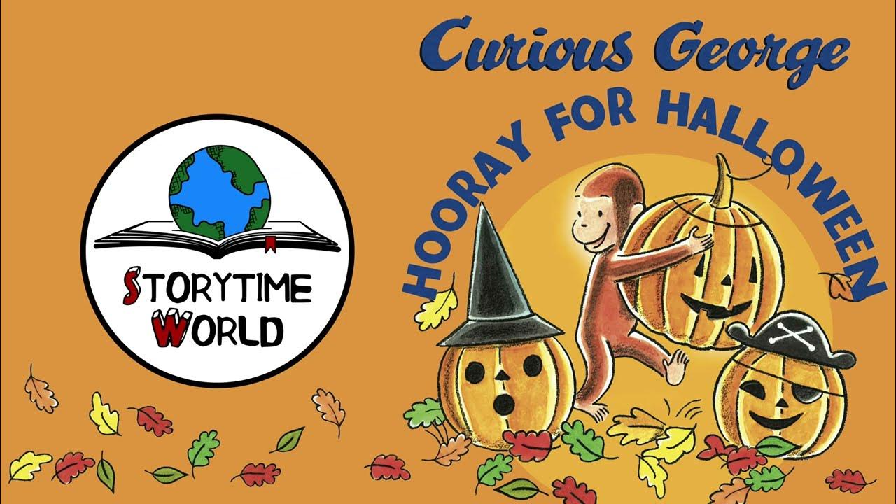 Curious George Hooray for Halloween by H.A. Rey -- Storytime World ...