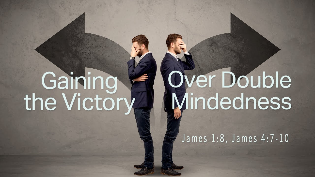 Gaining Victory over Double Mindedness 14Jun23 The Door CFC livestream ...