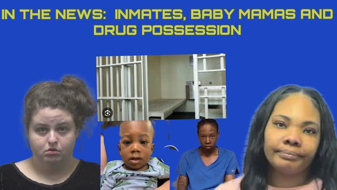 IN THE NEWS: INMATES, BABY MAMAS AND DRUG POSSESSION #truecrime # ...