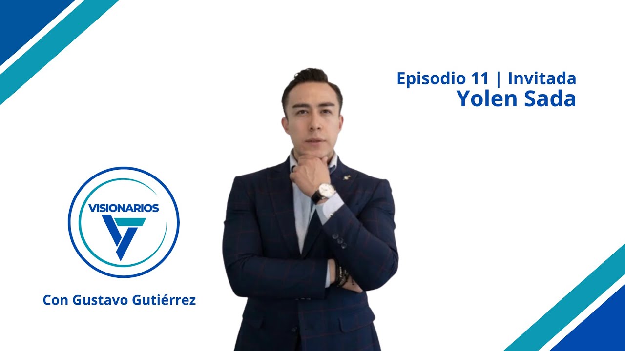 Yolen Sada en Visionarios Pódcast | Episodio 11 - YouTube