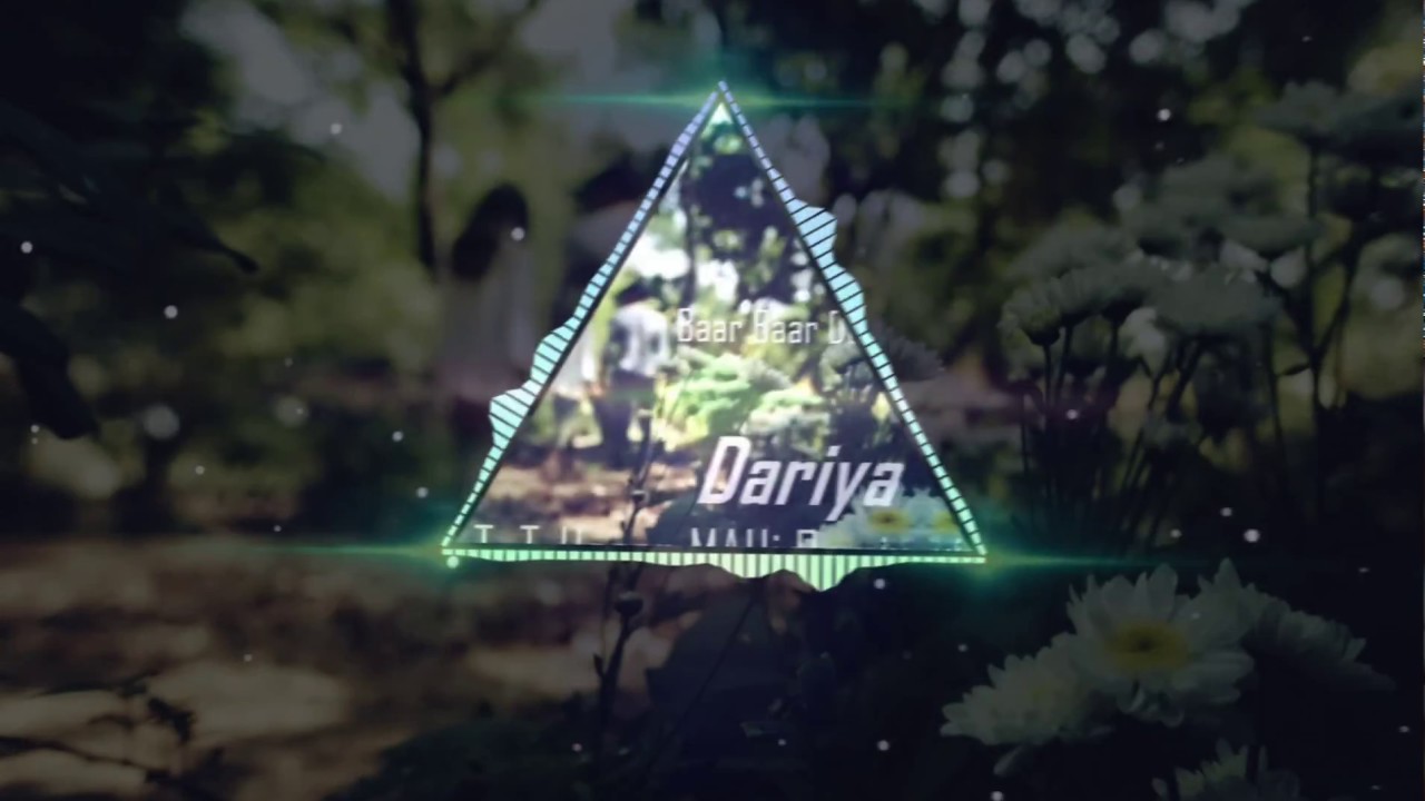 Dariya - Baar Baar Dekho (T-Hasan MAHi Remix) - YouTube
