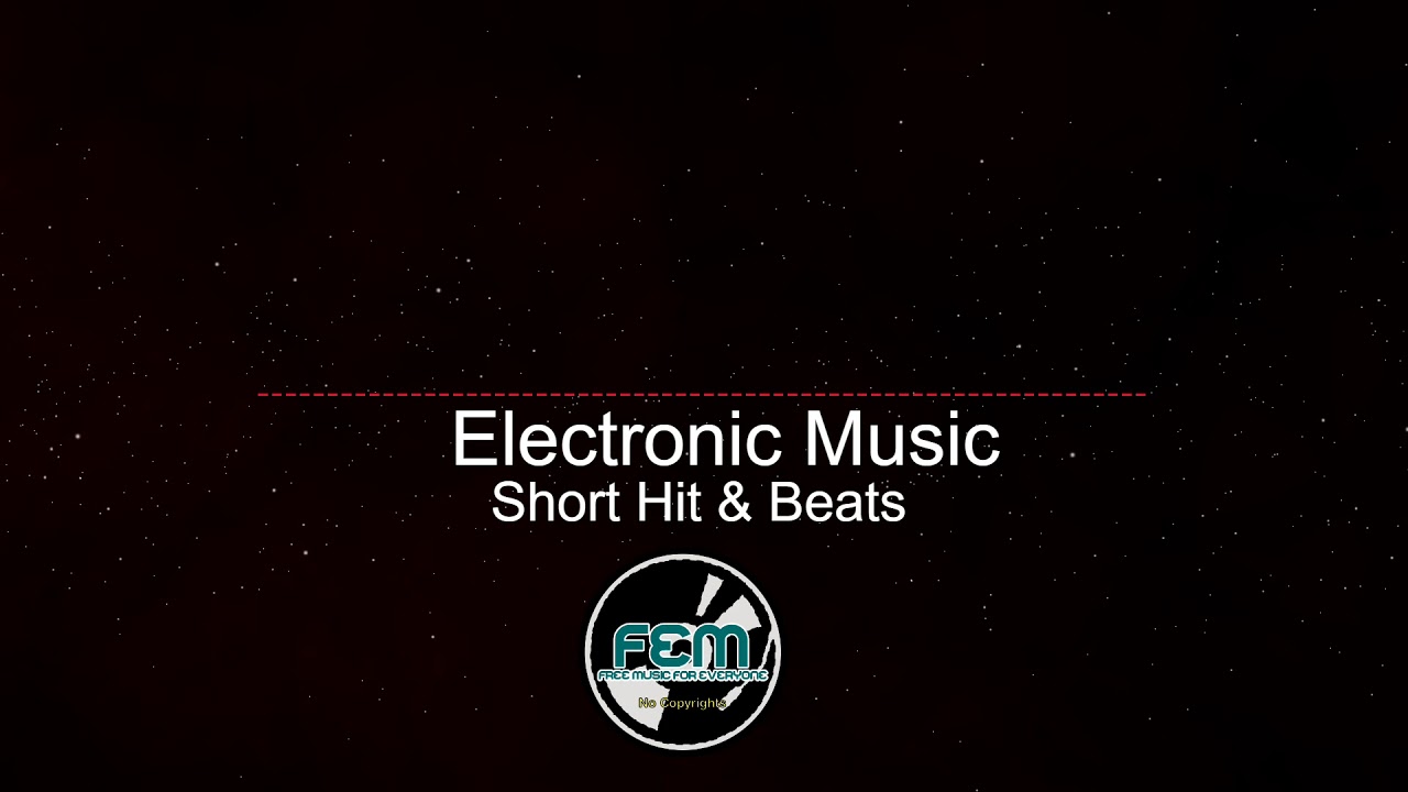 Free Electronic Music Short Hit & Beats No Copyrights - YouTube