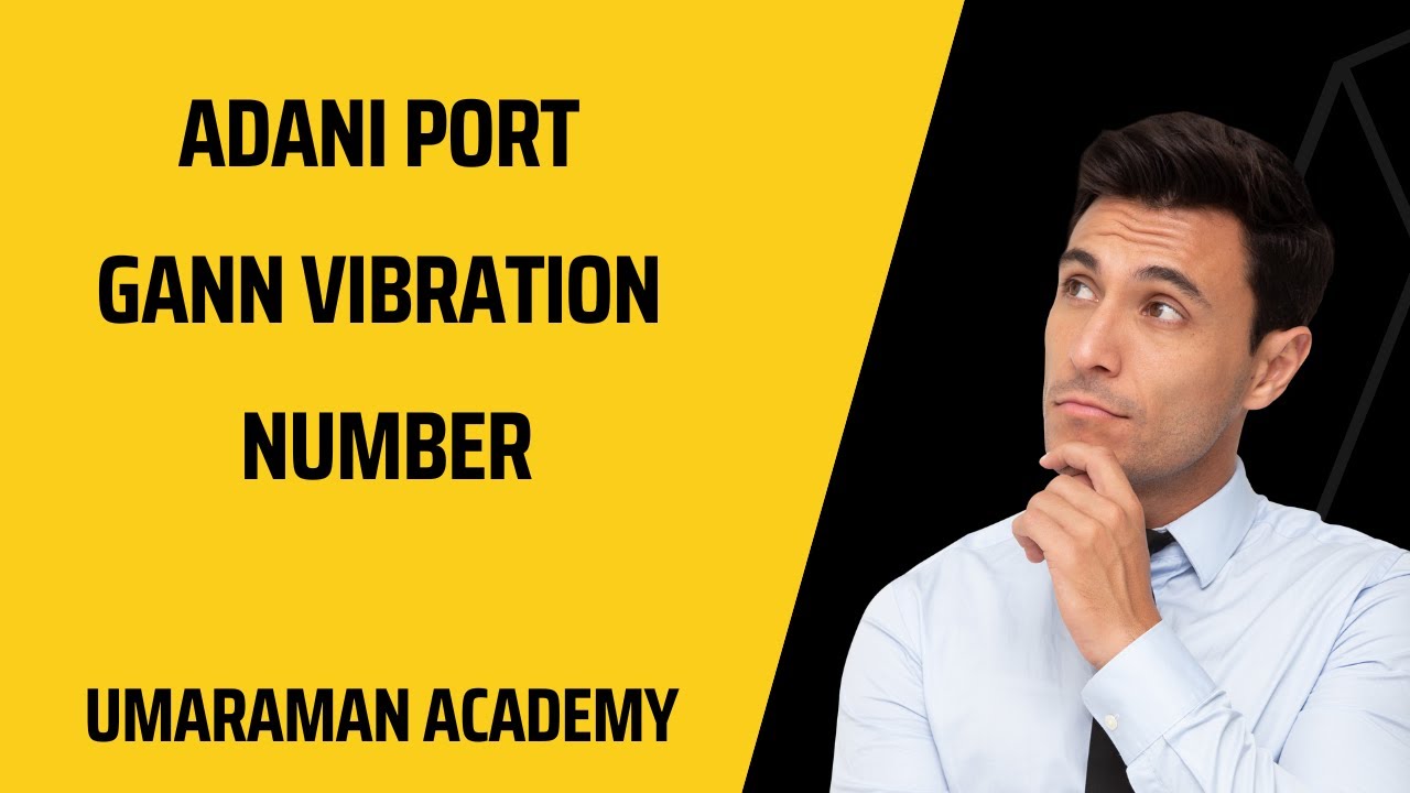 Adani port Gann vibration number name chart - YouTube