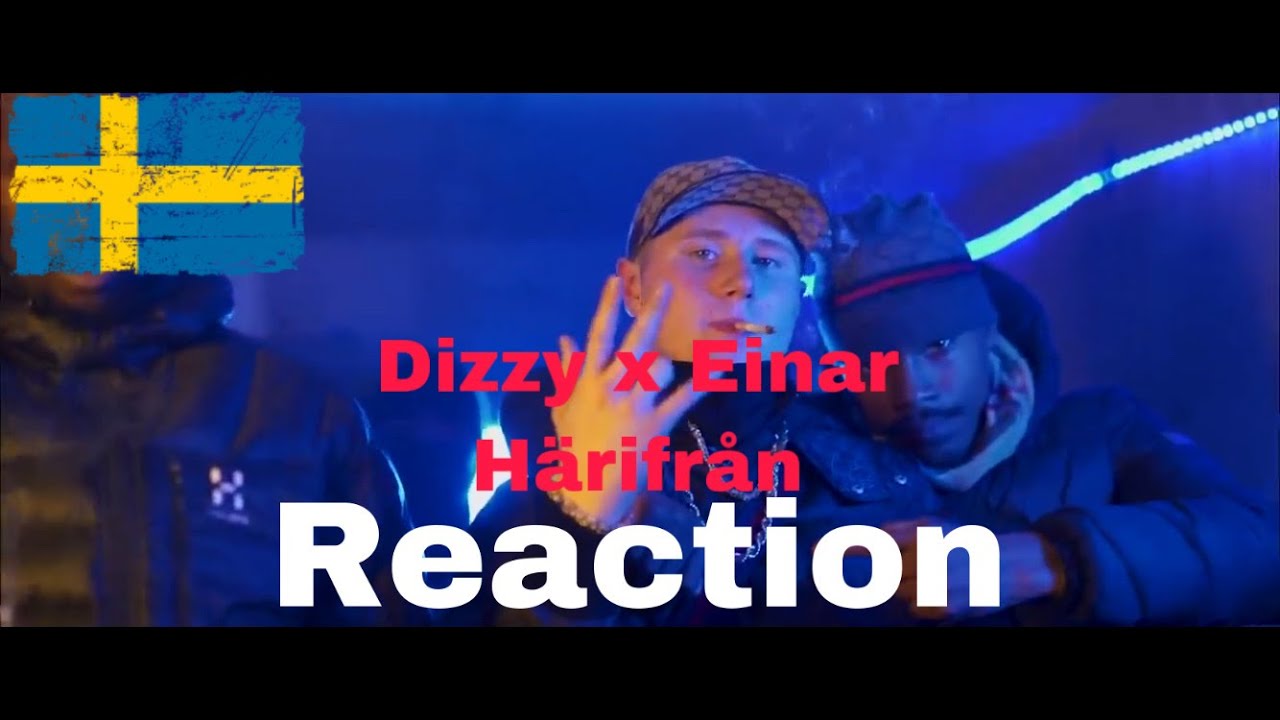 Reaction To Swedish Rap - Dizzy x Einar - Härifrån - YouTube