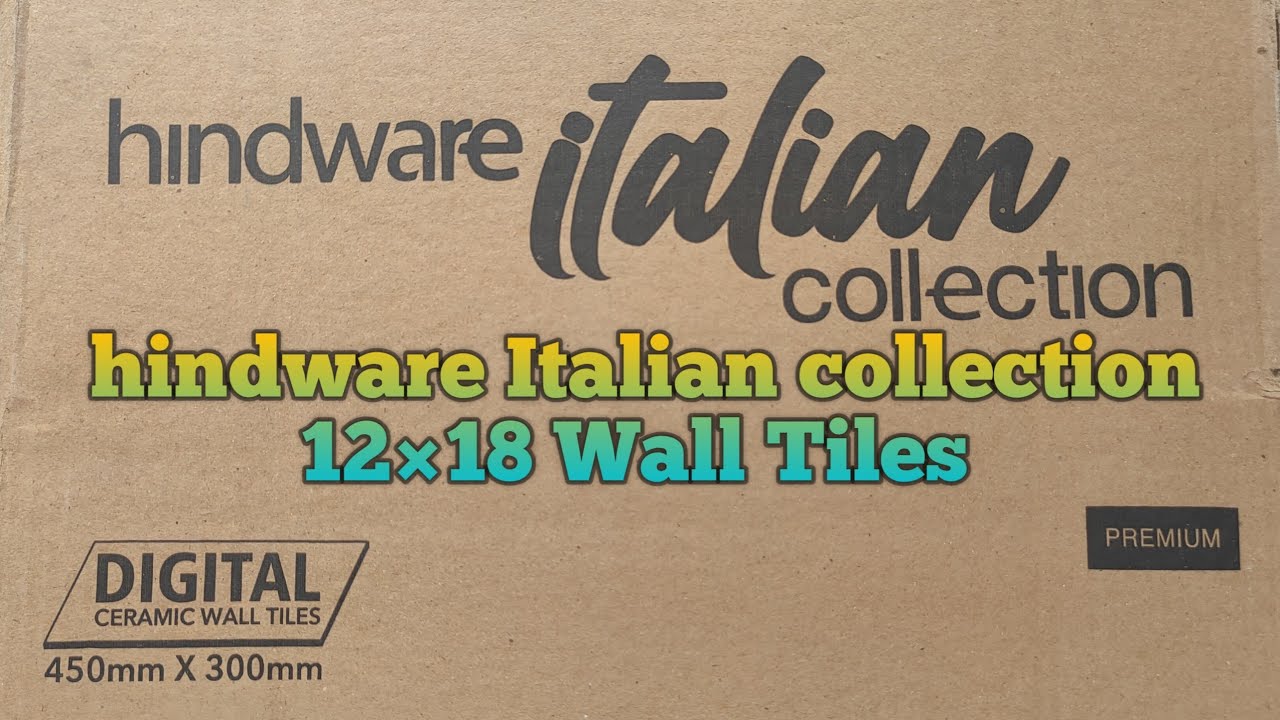 Unboxing of hindware Italian collection sizes 12×18Wall Tiles - YouTube