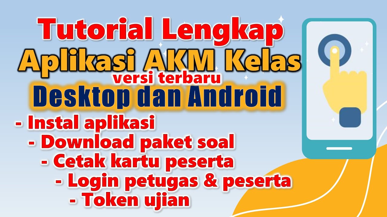 Pasti Bisa! Tutorial Lengkap Mengenai Aplikasi AKM Kelas Versi Terbaru ...