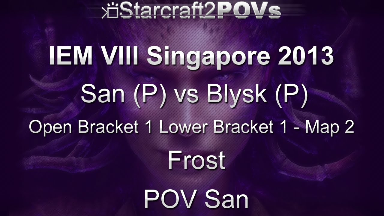 SC2 HotS - IEM VIII Singapore 2013 - San vs Blysk - OB1 LB1 - Map 2 - Frost - San - YouTube
