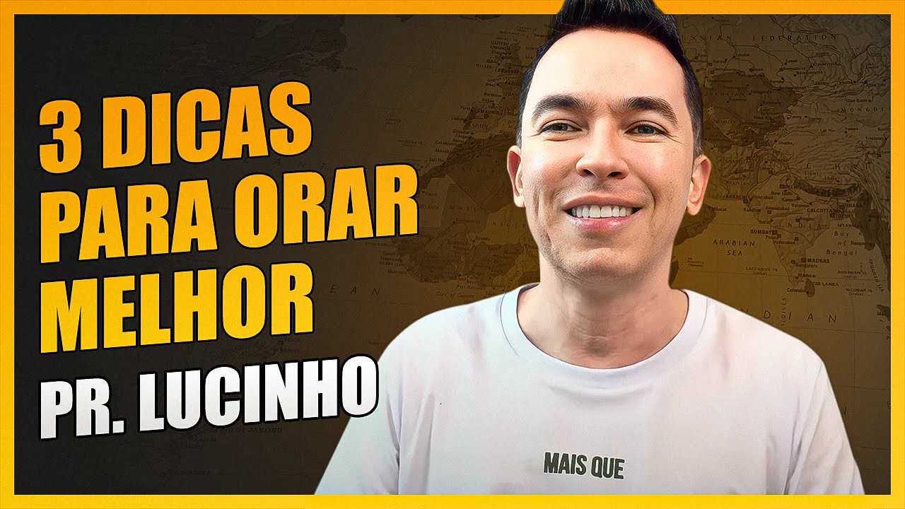 3 dicas para orar melhor | Pr. Lucinho - YouTube