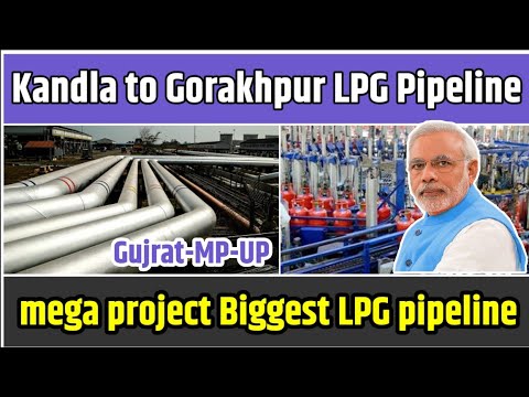 Kandla to Gorakhpur mega indian biggest LPG pipeline Project all ...