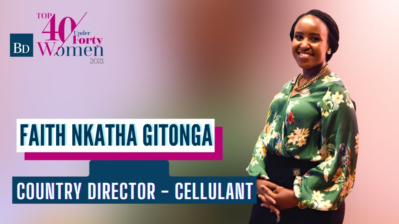 Top 40 Under 40: Faith Nkatha, Country Director, Cellulant - YouTube