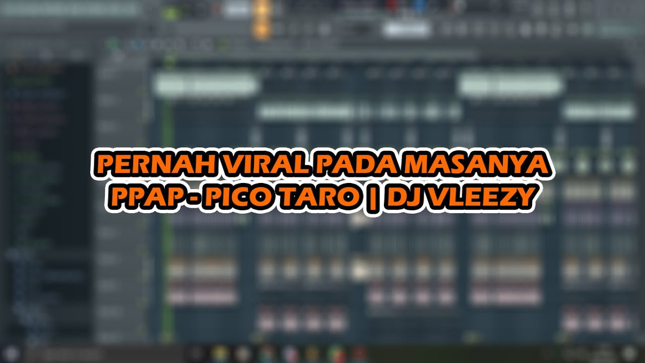 Pernah viral pada masanya | PPAP - Pico Taro | DJ Vleezy 2021 - YouTube