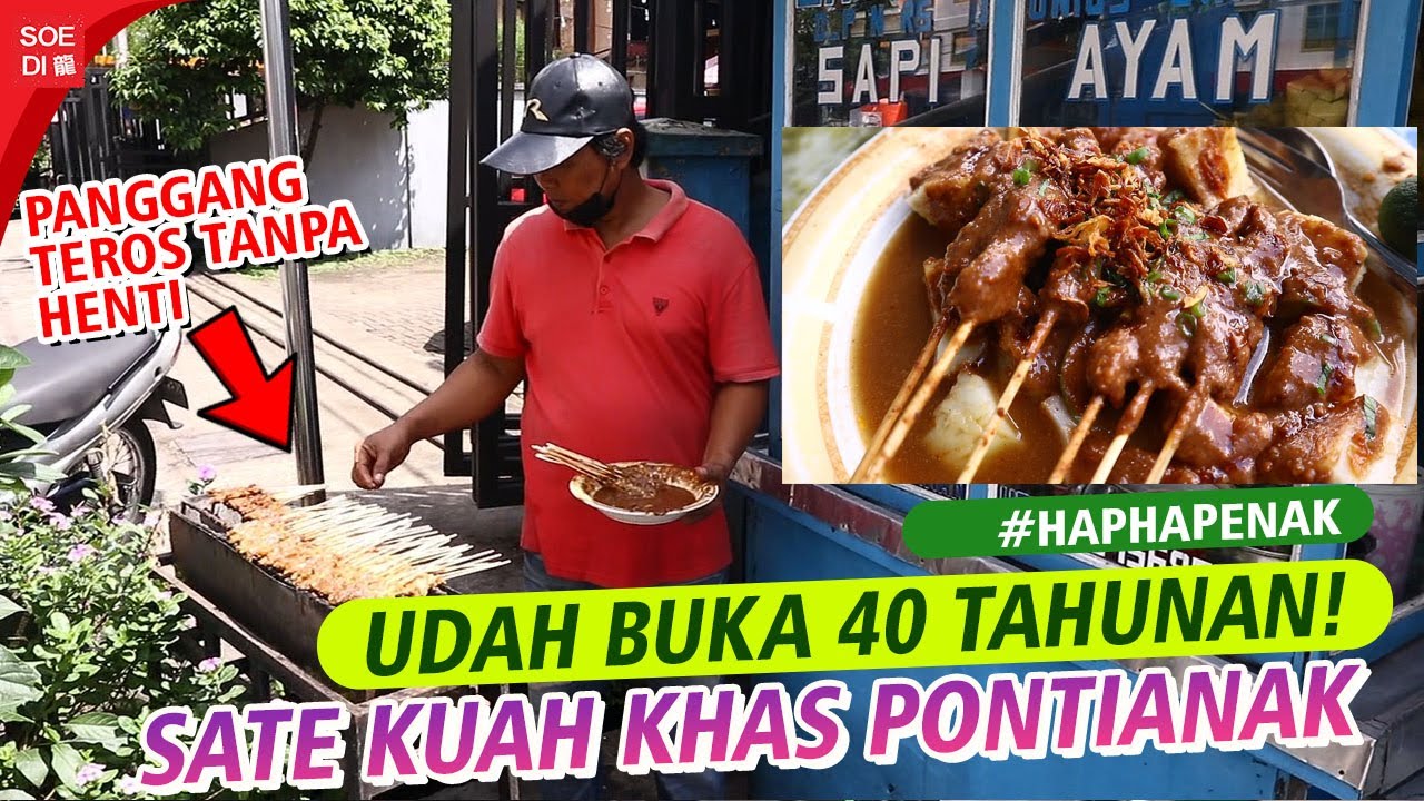 Udah buka 40 tahun !!! Sate kuah khas PONTI yang HAPHAPENAK banget ...