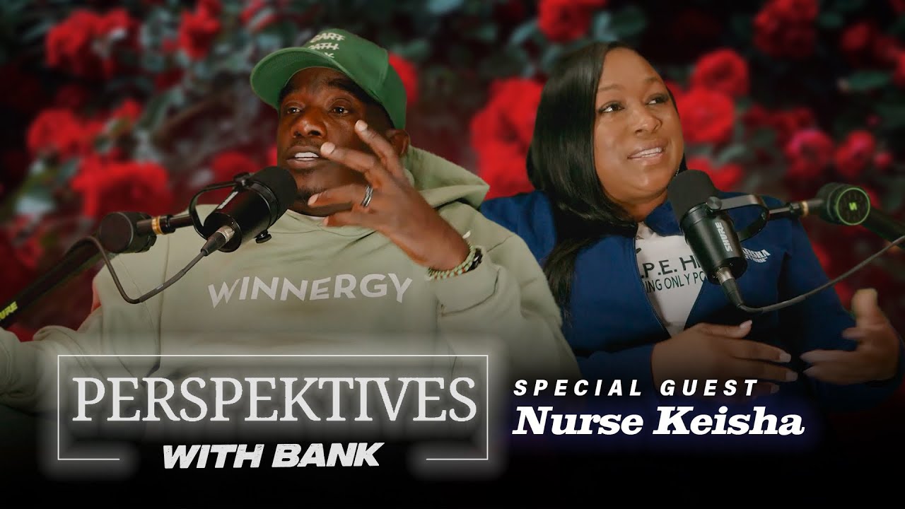 Big Bank Presents: Perspektives With Bank featuring Nurse Keisha - YouTube