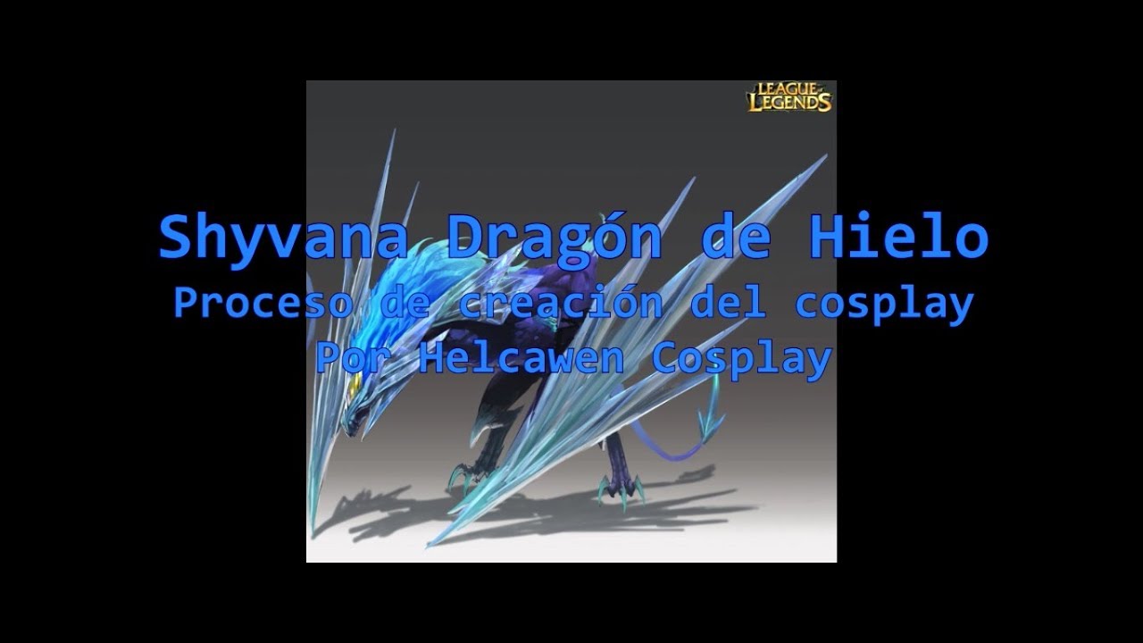 League of Legends Ice Drake Shyvana ultimate form Cosplay process - YouTube