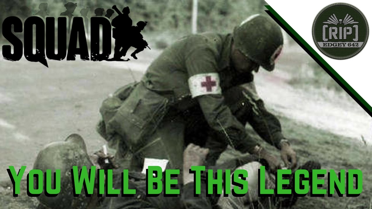 Squad Medic - "You Will Be This Legend" - YouTube