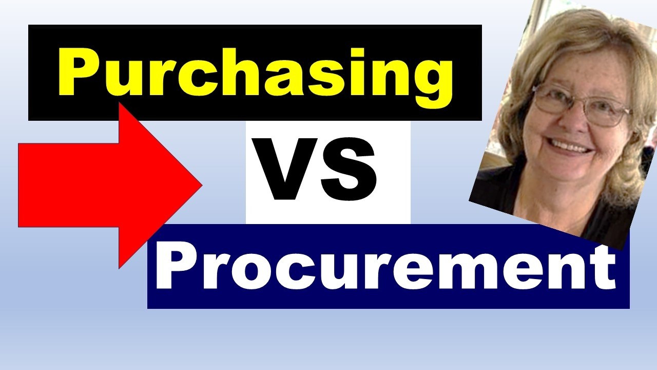 Procurement vs Purchasing | Key differences between procurement and purchasing - YouTube