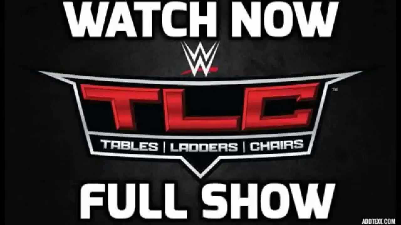 WWE TLC: 12/14/2014 Tables, Ladders & Chairs 2014 Full show - YouTube