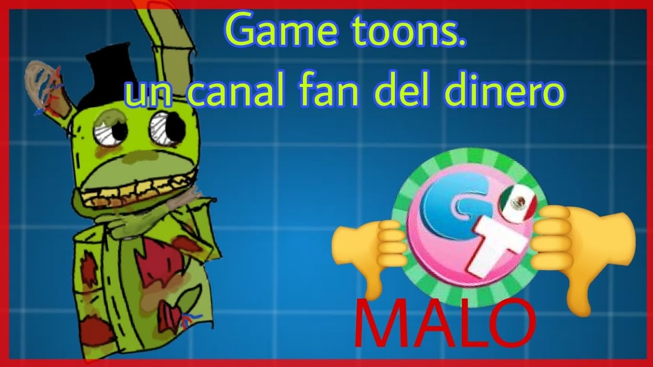 Game toons un canal fanático del dinero. Enserio...#fnaf #springtrap ...