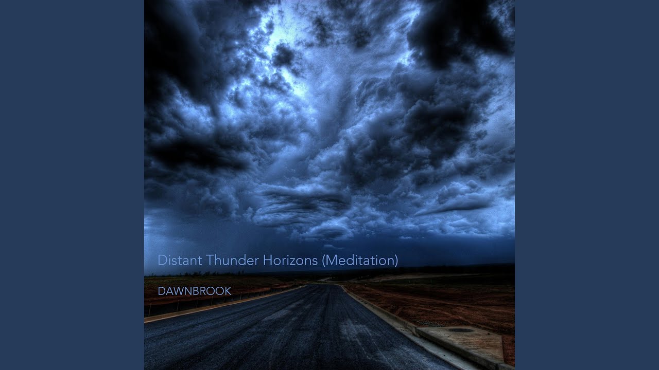 Distant Thunder Horizons (Meditation) - YouTube