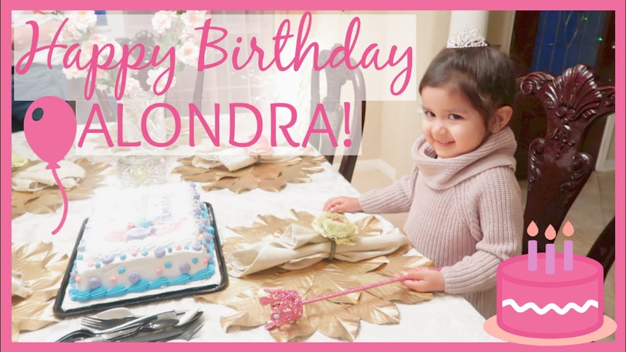 Alondra's 3rd Birthday! | January 9, 2018 - YouTube