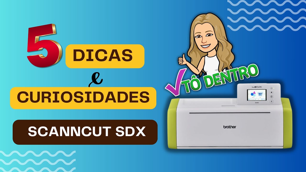 05 Dicas, Dúvidas e Curiosidades sobre a SCANNCUT SDX que você precisa ...