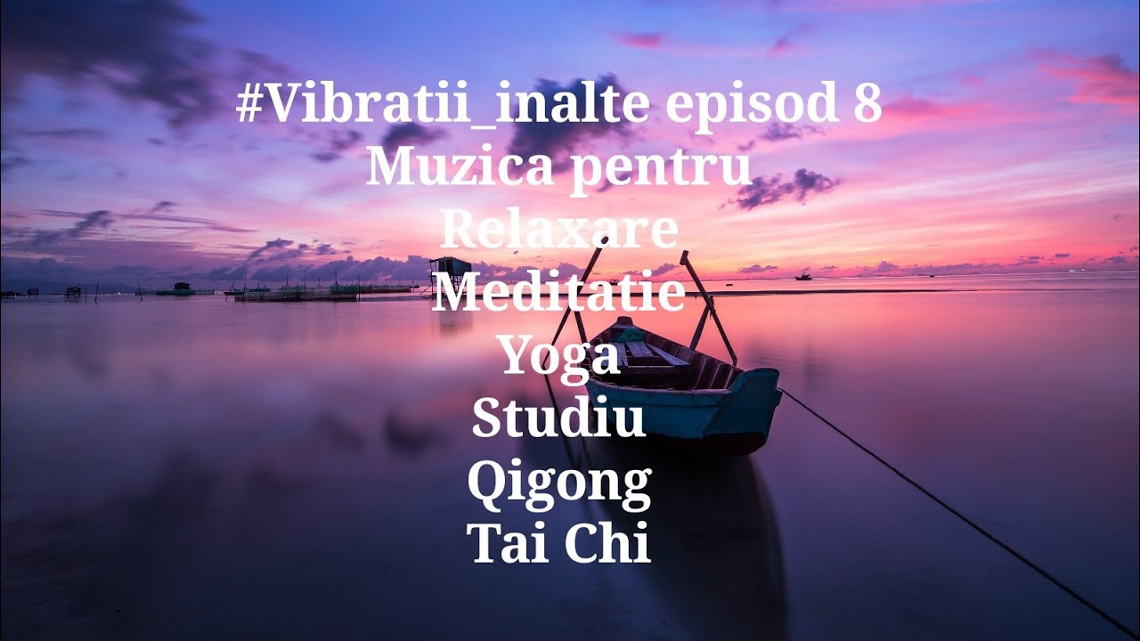 Muzica Studiu | Meditatie | Yoga | Qigong |Vibratii Inalte #8 - YouTube