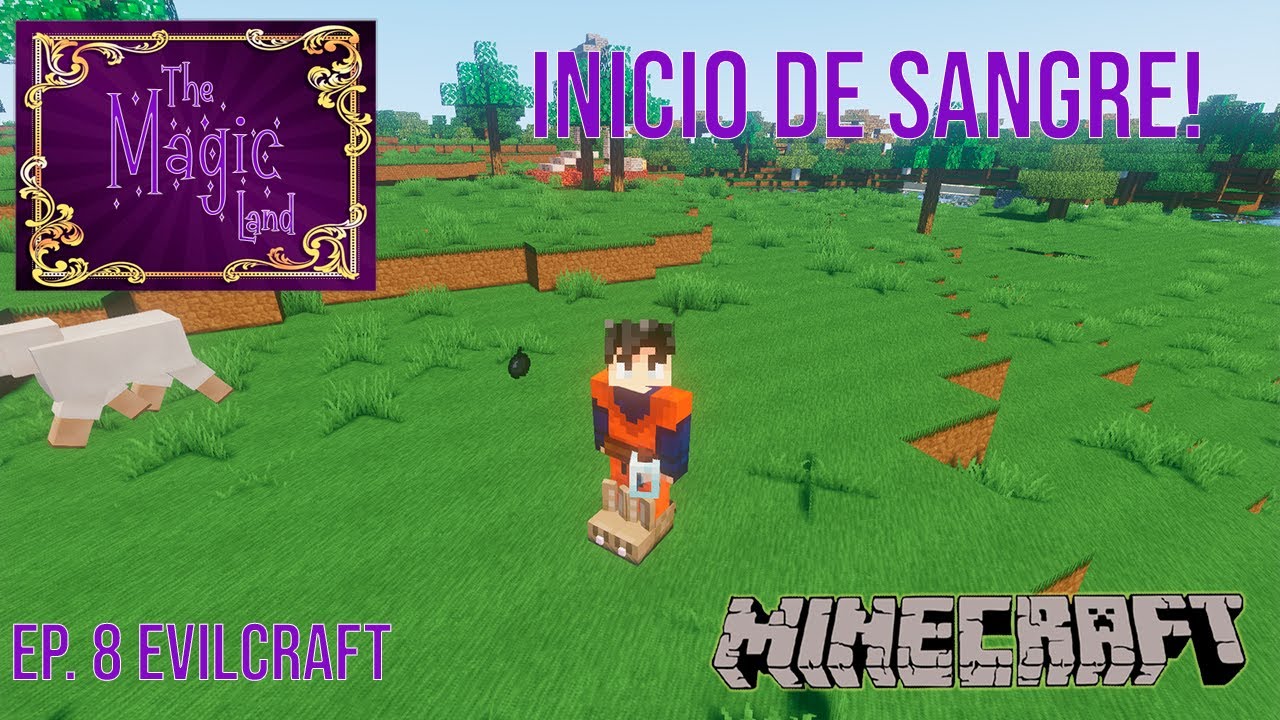 🔥 THE MAGIC LAND🔥 INICIO DE SANGRE! - INICIAMOS CON EL MOD EVILCRAFT - EP.7 - YouTube