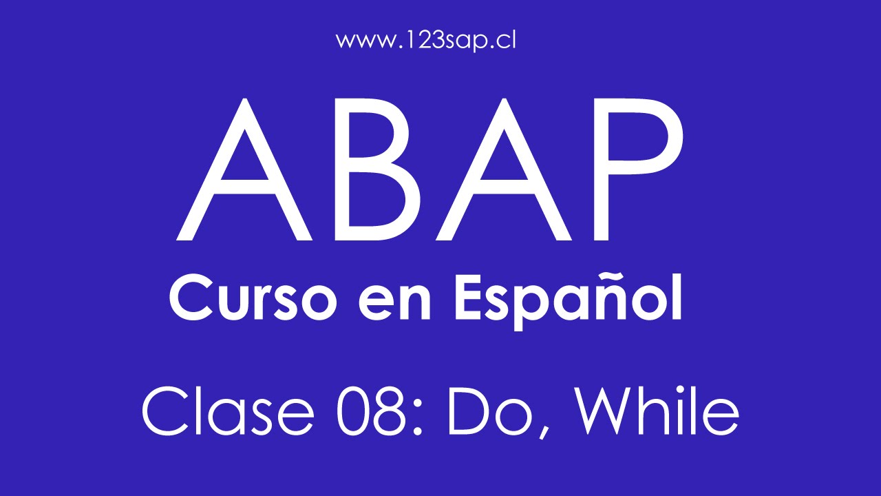 Curso de Abap Español - Clase 08 - Do, While - Gratis - Chile - YouTube