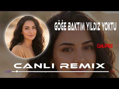 Göğe Baktım Yıldız Yoktu | Canlı Remix Deep House - Tiktok Viral