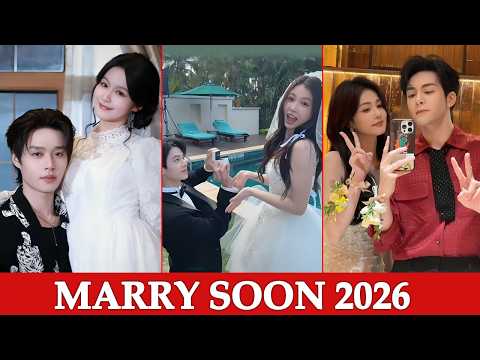 CHINESE ACTORS WHO ARE GETTING MARRIED SOON IN 2026 💍 | William Chan | Song Weilong