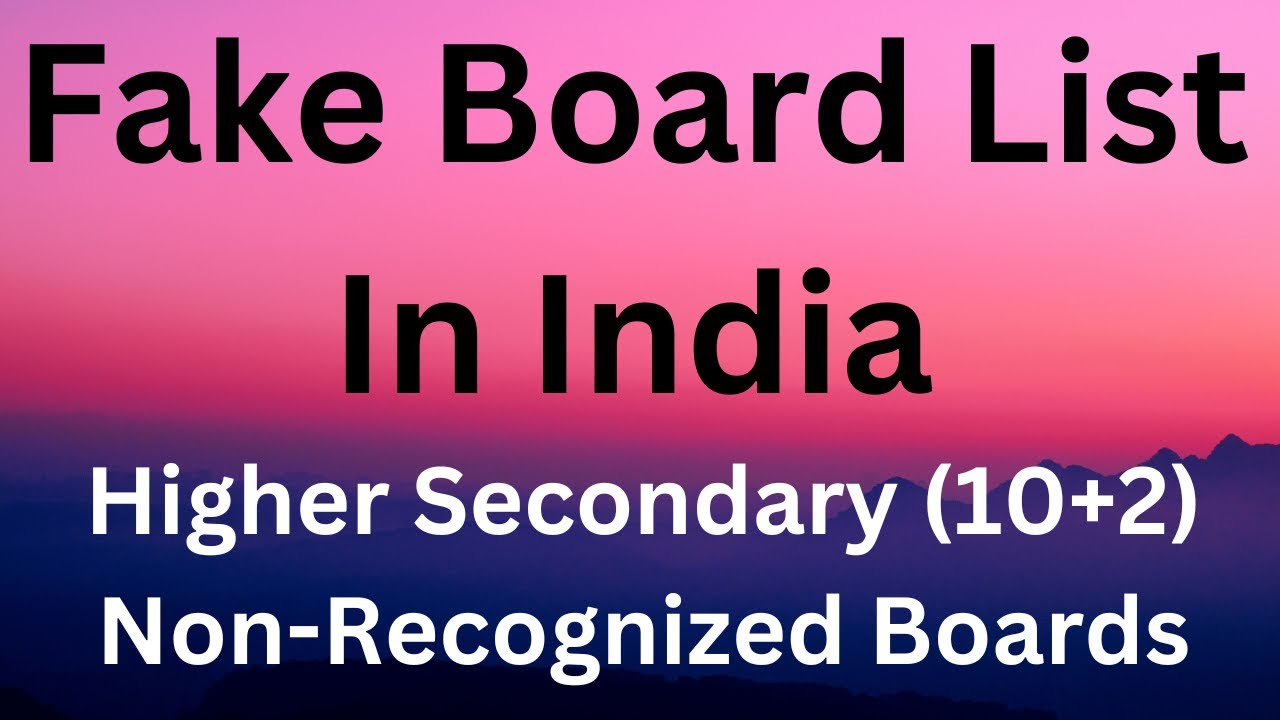 How To Identify the Fake Board In India? Higher Secondary (10+2) Non ...