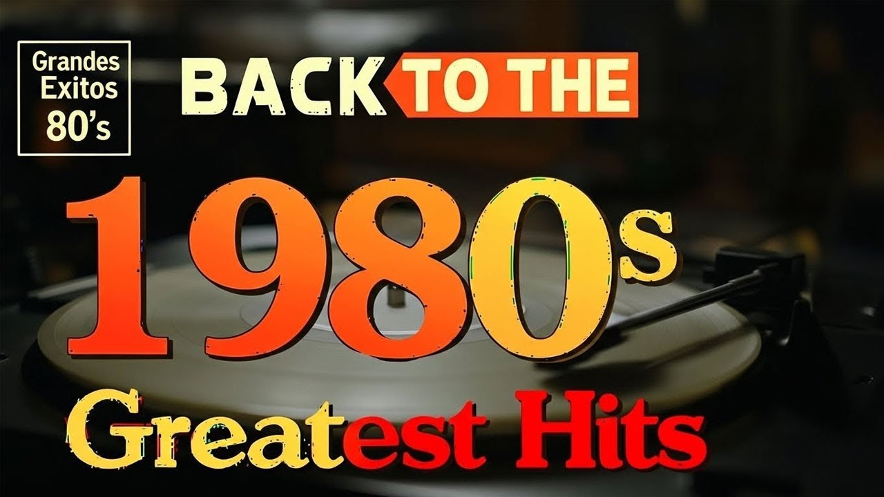 Back To The 80s - 80s Greatest Hits Album - 80s Music Hits - Best Songs ...