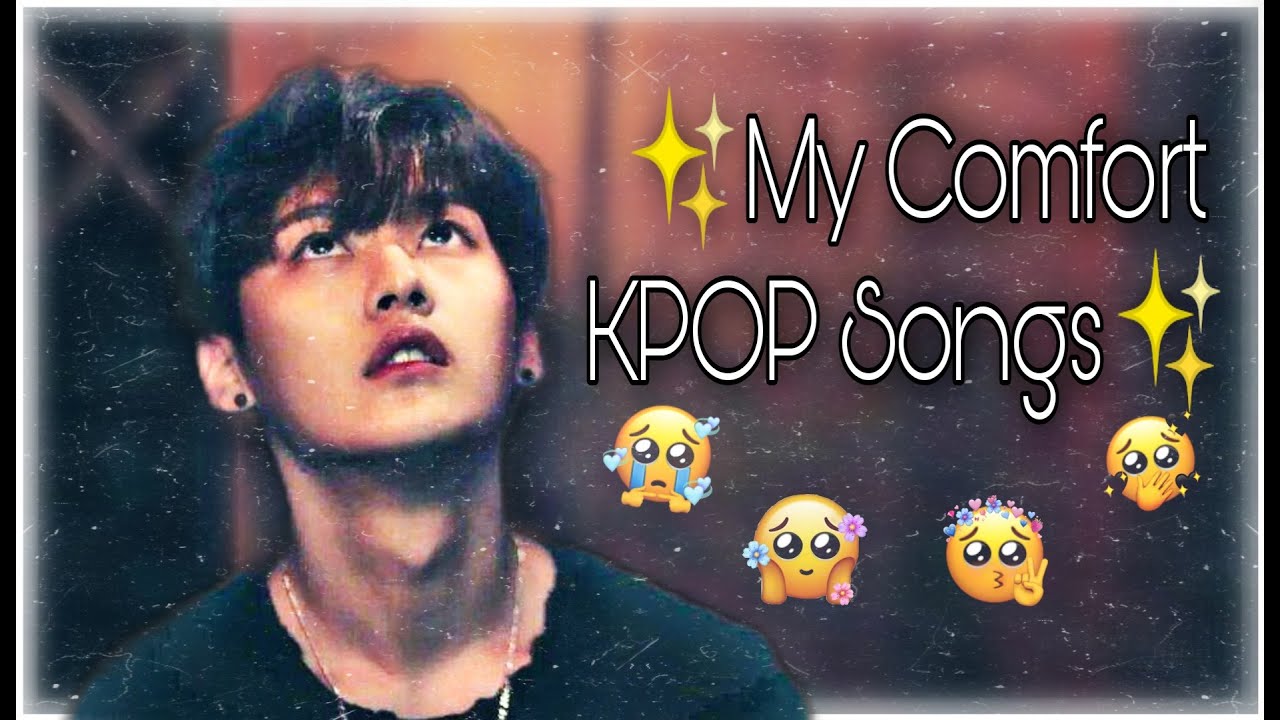 My Comforting KPOP Songs NT K POP YouTube my-comforting-kpop-songs-nt-k-pop-youtube