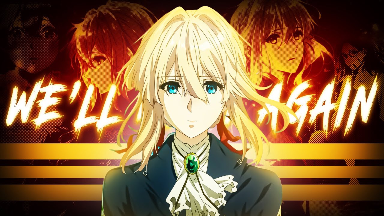 We'll Meet Again「AMV」Violet Evergarden Anime MV - YouTube